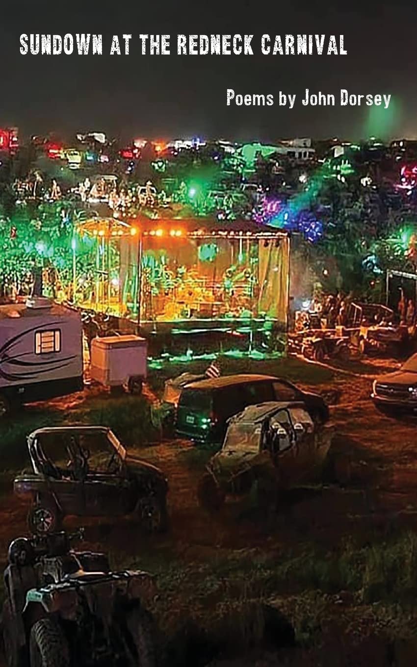 A Review of Sundown At The Redneck Carnival By John Dorsey – As It ...
